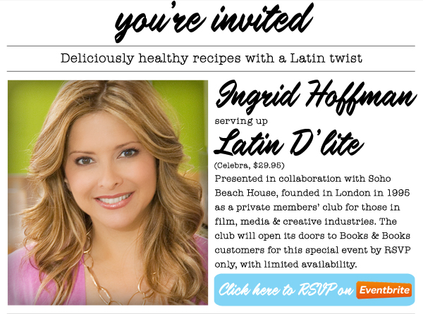 Catch Ingrid Hoffman at Soho Beach House with Books & Books – Premier ...