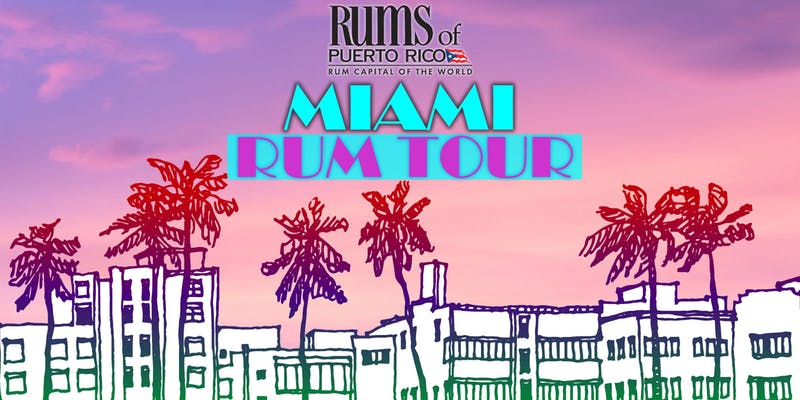 RUMS OF PUERTO RICO TO HOST MIAMI RUM TOUR MAY 7-11, 2019 – Premier ...