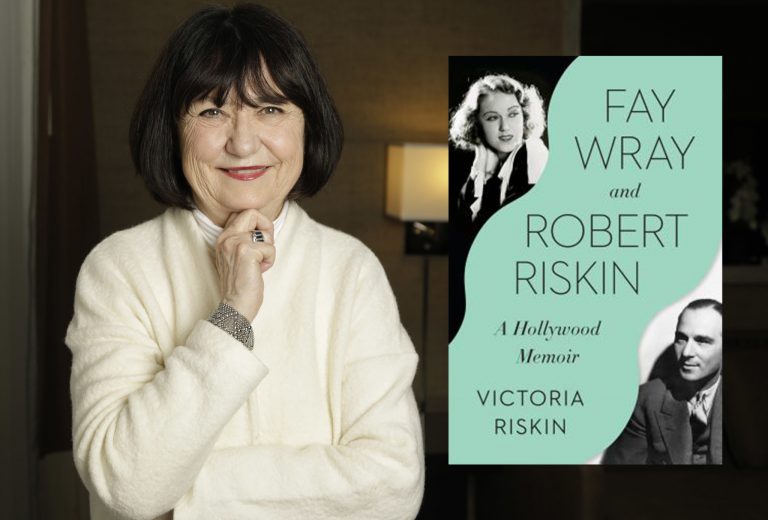 Fay Wray and Robert Riskin’s daughter, Victoria Riskin, revisits a ...