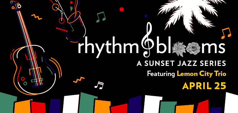 Rhythm & Blooms: Sunset Jazz Series featuring Lemon City Trio – Premier ...