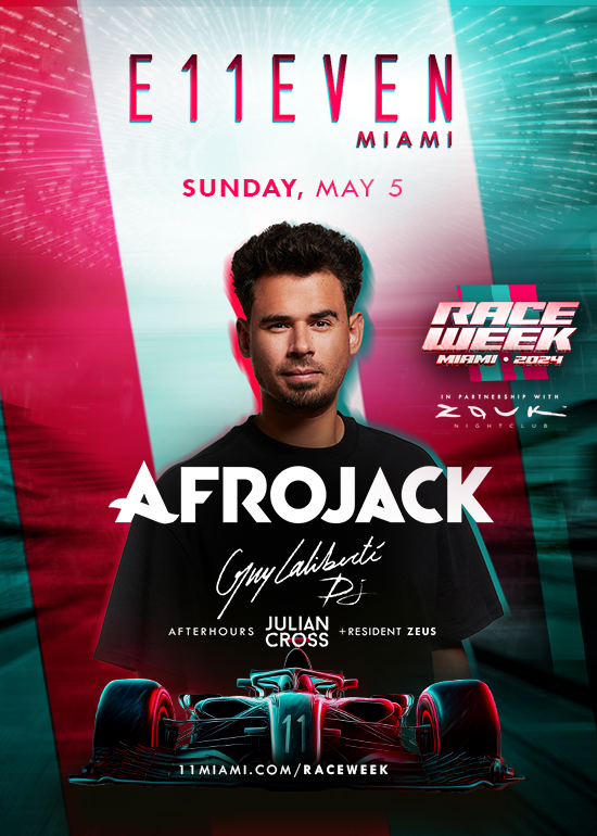 E11EVEN Miami F1 Closing Party Headlined by the Renowned DJ Afrojack ...