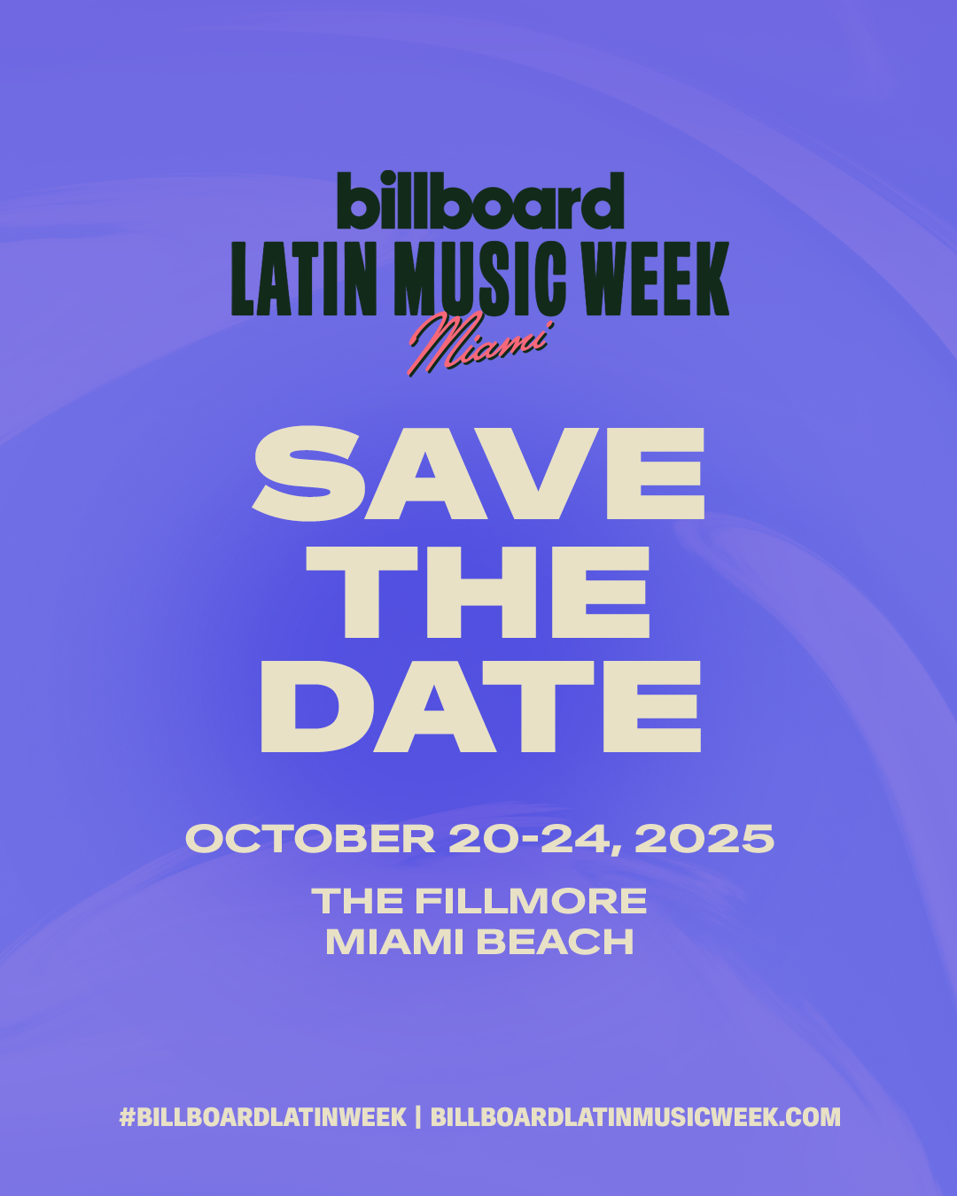 BILLBOARD LATIN MUSIC WEEK RETURNS TO MIAMI OCTOBER 20–24, 2025 ...
