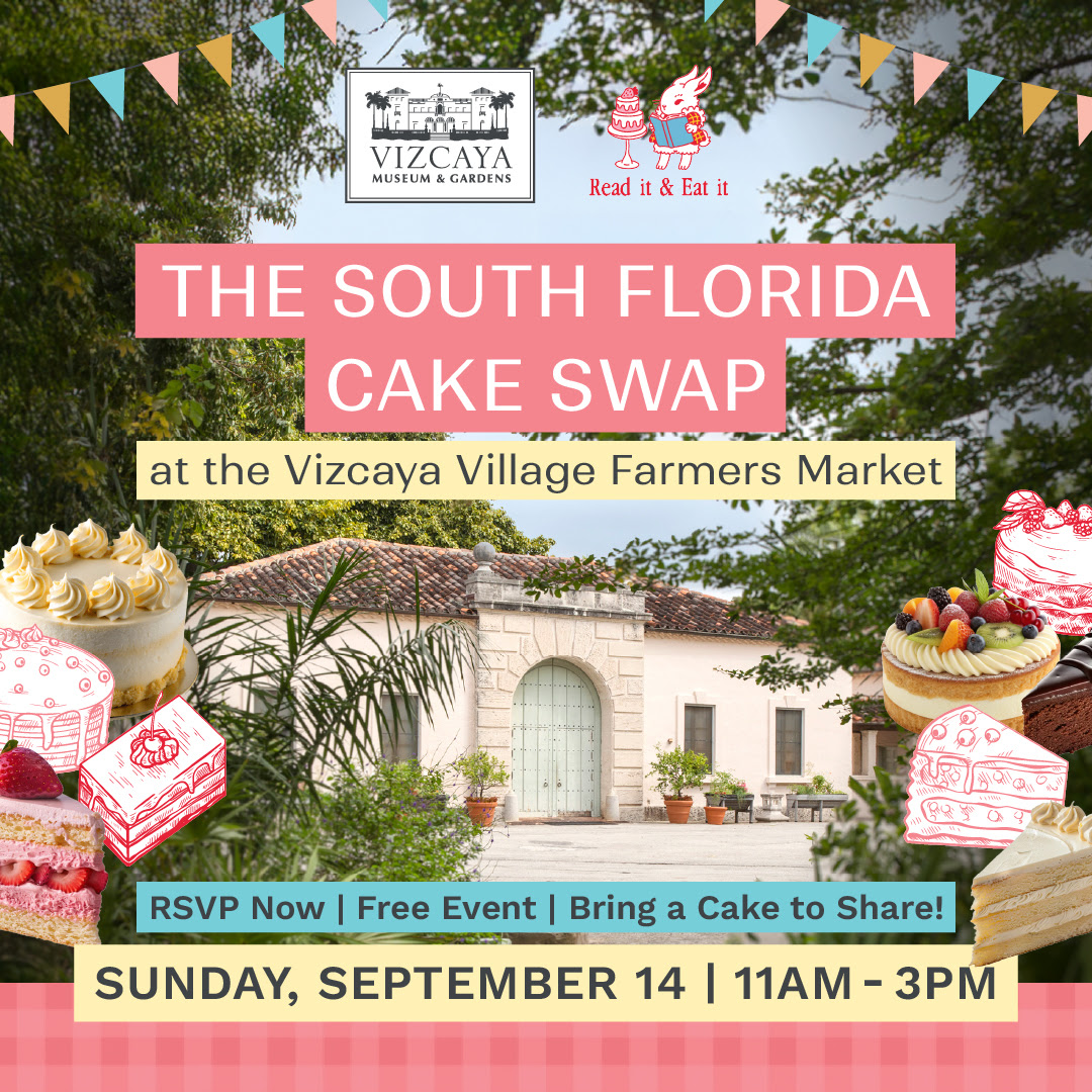 The South Florida Cake Swap at Vizcaya Village Farmers Market – Premier ...
